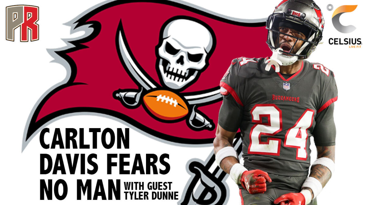 Pewter Report Podcast: Carlton Davis Fears No Man - With Guest Tyler Dunne