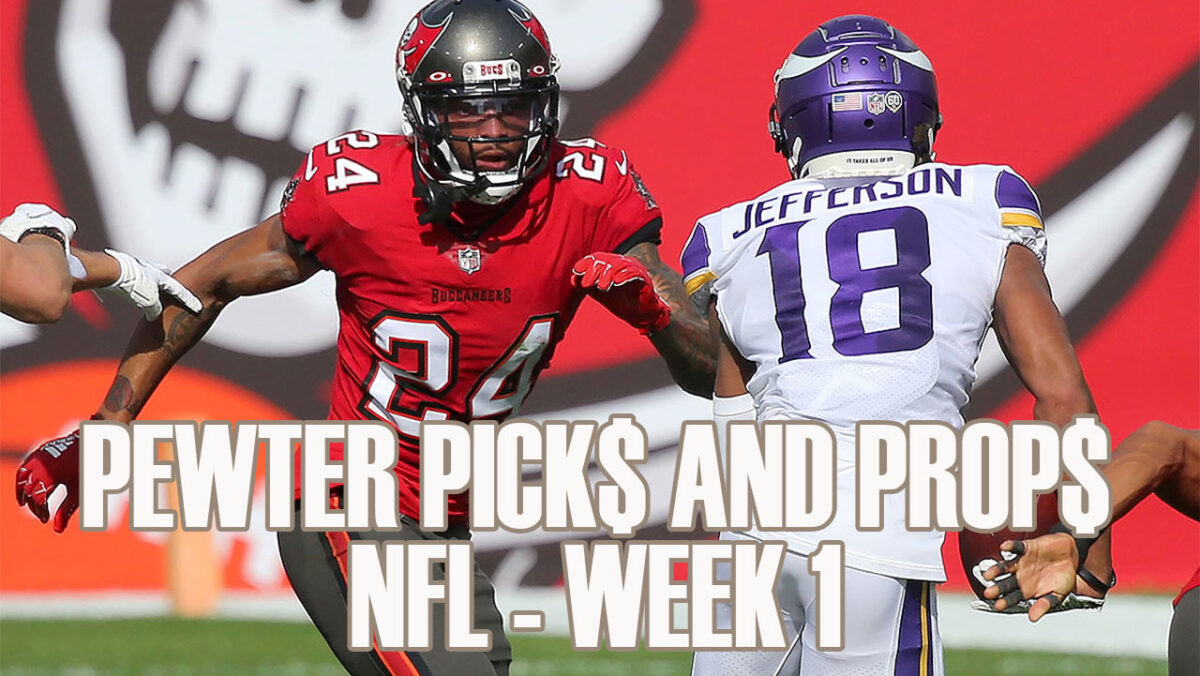 Pewter Picks And Props - NFL Week 1