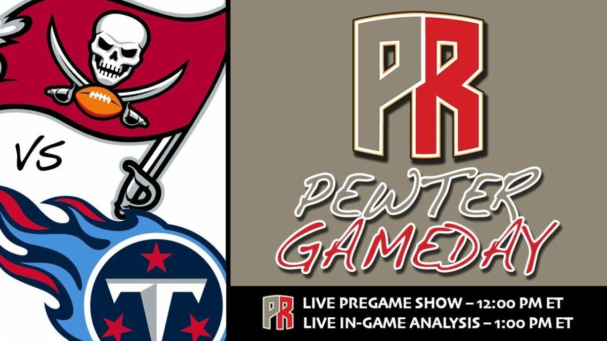 Pewter GameDay TODAY At Noon: Bucs vs. Titans