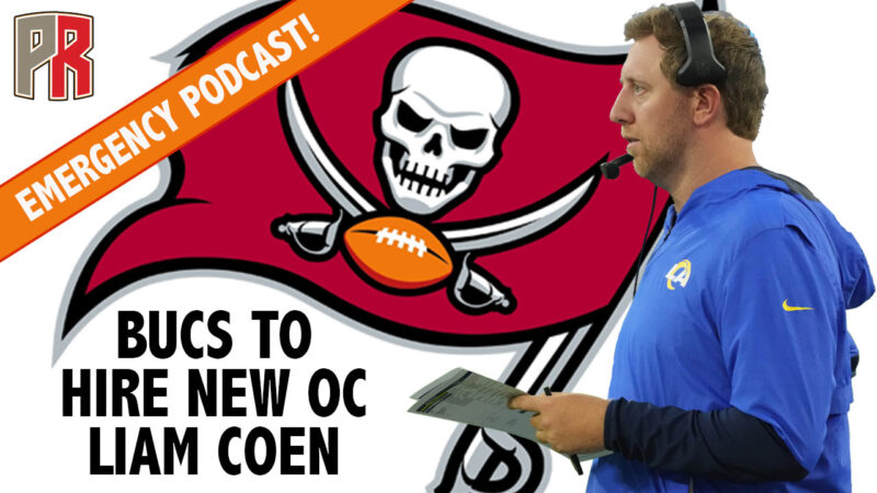 Emergency Pewter Report Podcast! Bucs Set To Hire New OC Liam Coen