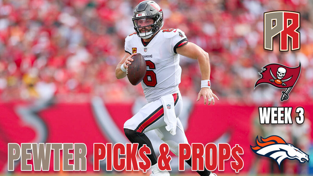 Pewter Pick$ And Prop$ - NFL Week 3 And College Football