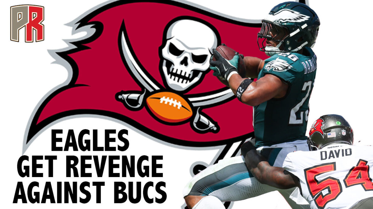 Pewter Report Podcast: Eagles Get Revenge Against Bucs