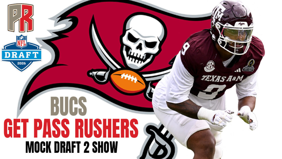 Pewter Report Podcast: Bucs Get Pass Rushers: Mock Draft 2 Show